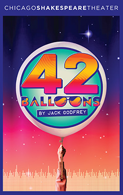 42 Balloons - Chicago Shakespeare Theater